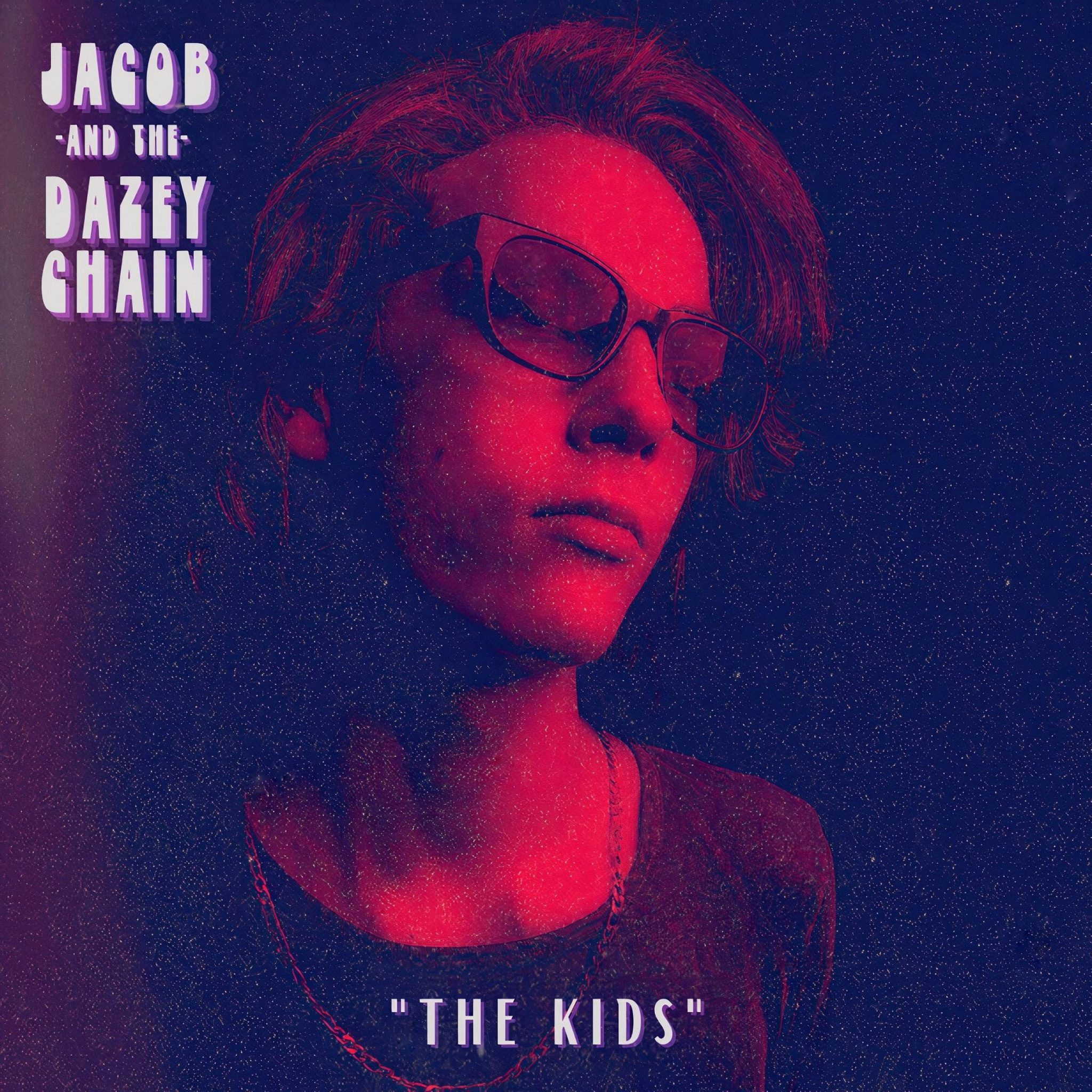 JACOB & THE DAZEY CHAIN Releases New Single Rallying “THE KIDS” - SRO PR